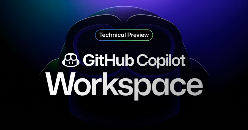 GitHub Copilot Workspace：GitHub Copilotネイティブの開発環境へようこそ - GitHubブログ