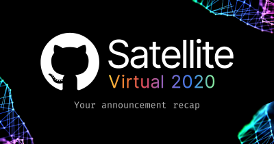 New from Satellite 2020: GitHub Discussions, Codespaces, securing code ...