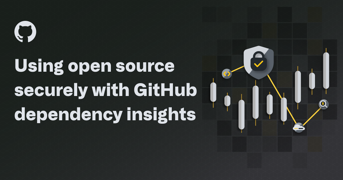 Securing Your Open Source Dependencies With Github Dependency Insights The Github Blog