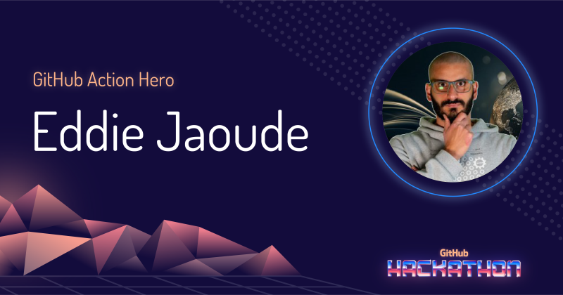 Github Action Hero Eddie Jaoude The Github Blog