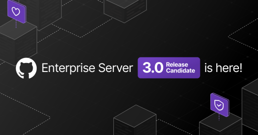 GitHub Enterprise Server 3.0 available as a release candidate! - The ...