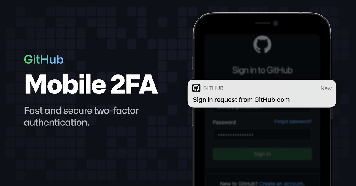 Secure Your Github Account With Github Mobile 2fa The Github Blog