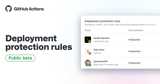 Announcing GitHub Actions Deployment Protection Rules, now in public beta - The GitHub Blog