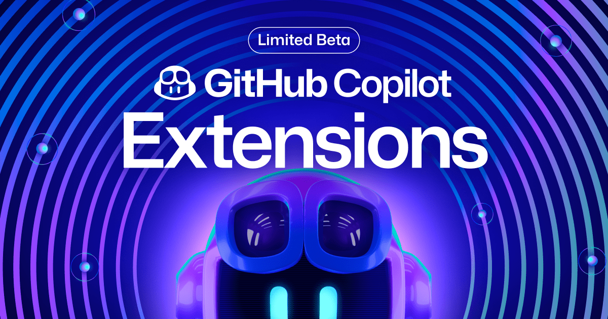 Introducing GitHub Copilot Extensions: Unlocking unlimited possibilities with our ecosystem of ...