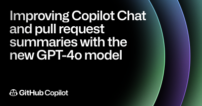 GitHub Copilot Chat and pull request summaries are now powered by GPT ...
