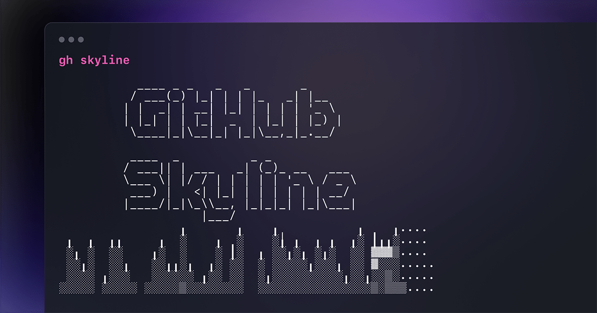 How We Built The Github Skyline Cli Extension Using Github The Github