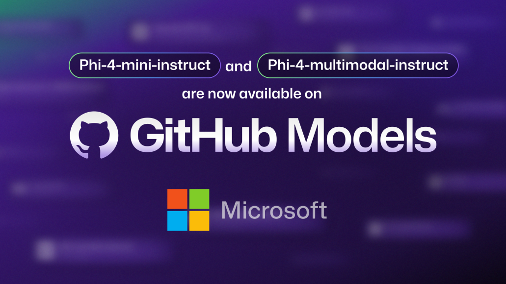 Phi-4-mini-instruct and Phi-4-multimodal-instruct are now available in GitHub Models (GA ...