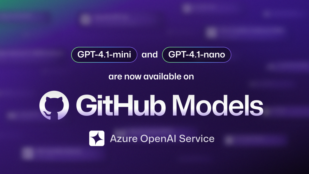 OpenAI GPT-4.1-mini and GPT-4.1-nano are now generally available in GitHub Models - GitHub Changelog