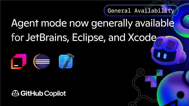 Agent mode for JetBrains, Eclipse, and Xcode is now generally available - GitHub Changelog