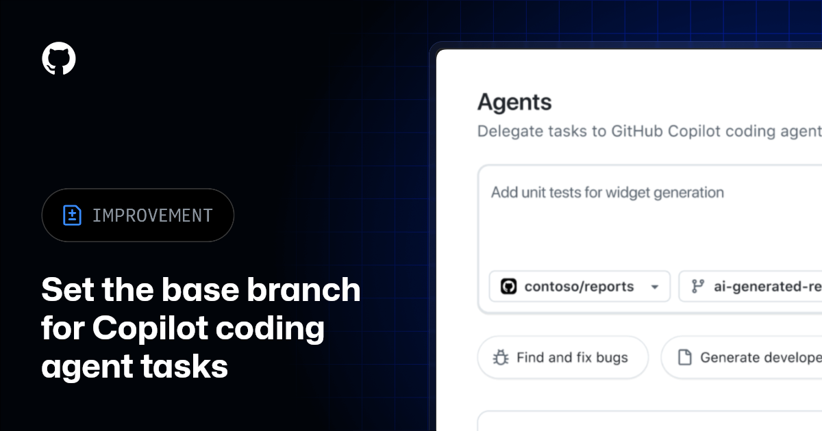Agents page: Set the base branch for GitHub Copilot coding agent tasks - GitHub Changelog