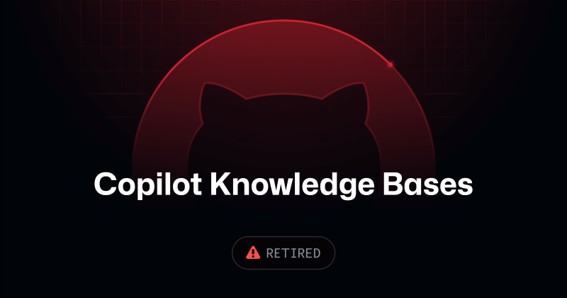 Sunset notice: Copilot knowledge bases - GitHub Changelog