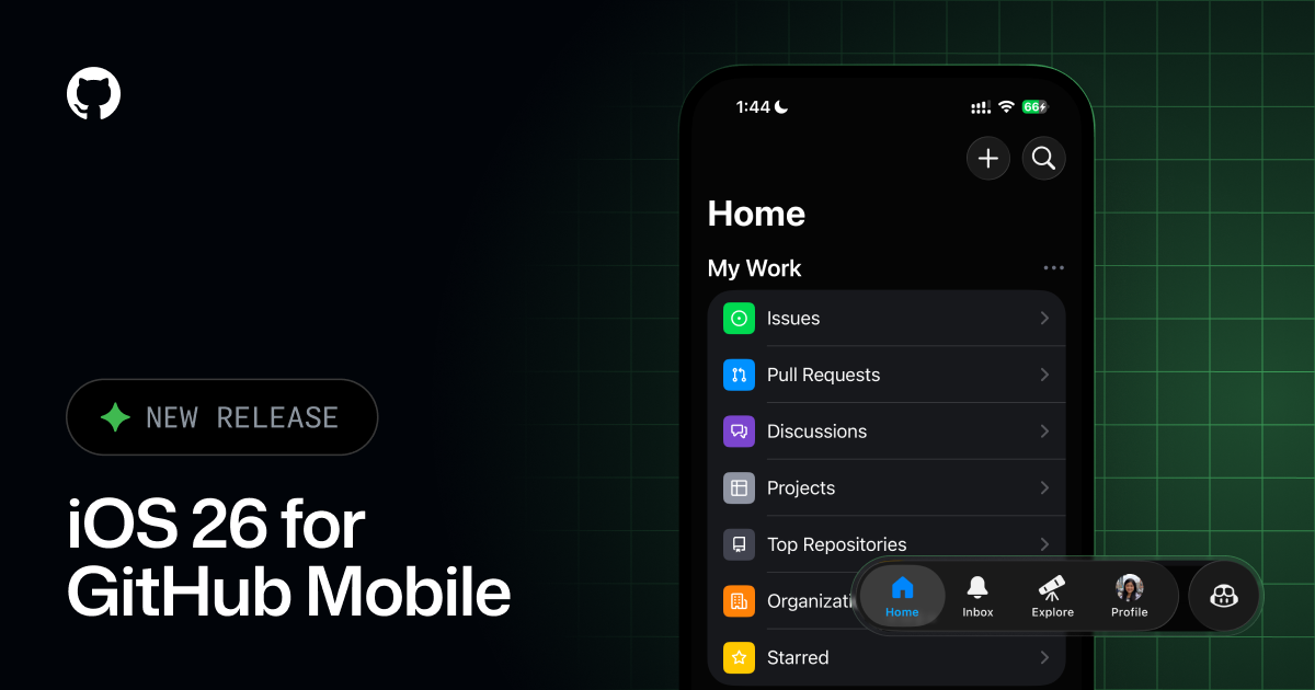 GitHub Mobile now supports iOS 26 with refined visuals and smoother navigation - GitHub Changelog